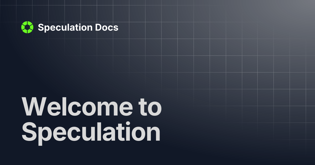 Welcome to Speculation | Speculation Docs